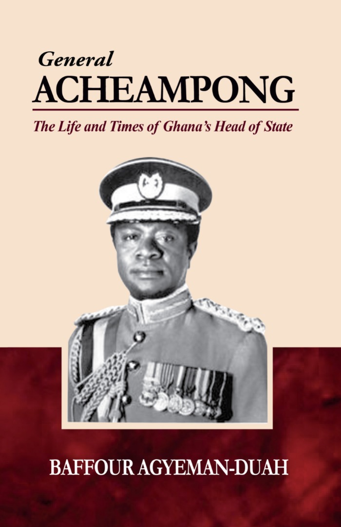 Book on the 'Life and Times of General Acheampong' to be released on ...
