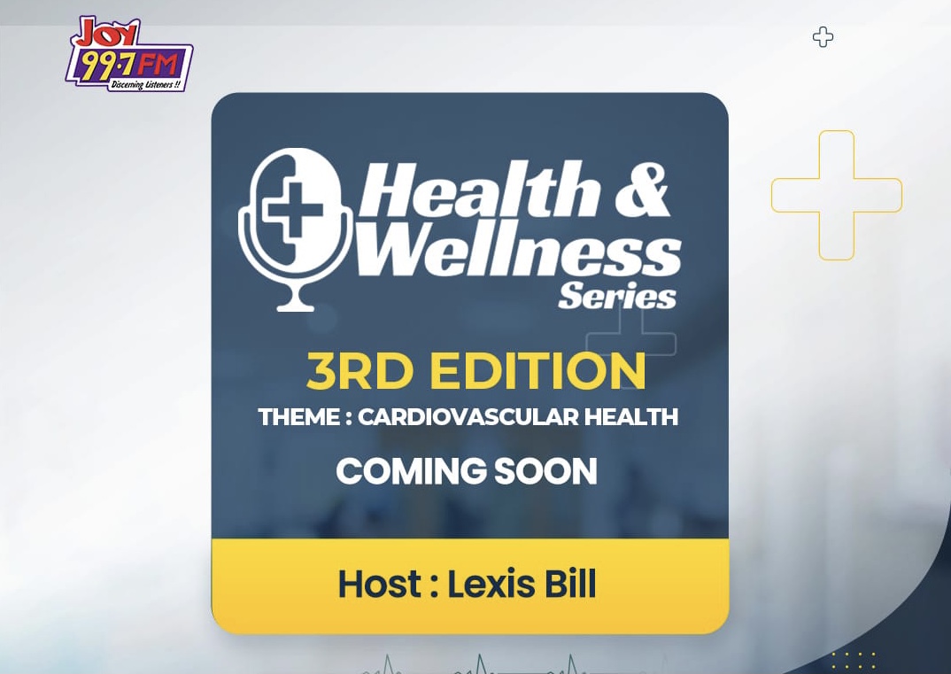 3rd edition of Joy FM’s ‘Health & Wellness Series’ slated for July 3 ...