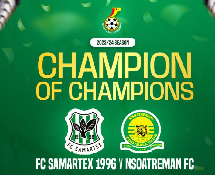 Champion of Champions: FC Samartex 1996 to face Nsoatreman FC in Tarkwa ...