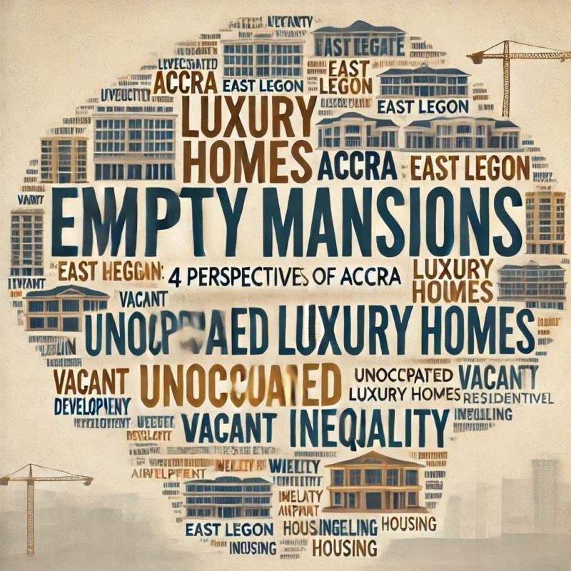 The empty mansions of Accra: 4 perspectives on unoccupied luxury homes - MyJoyOnline