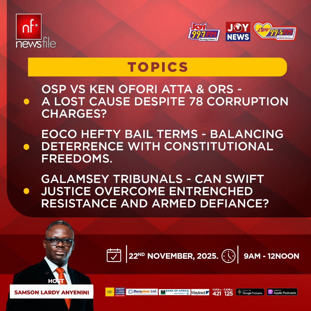 This Saturday on Newsfile: OSP’s 78 charges against Ofori-Atta, EOCO’s ...