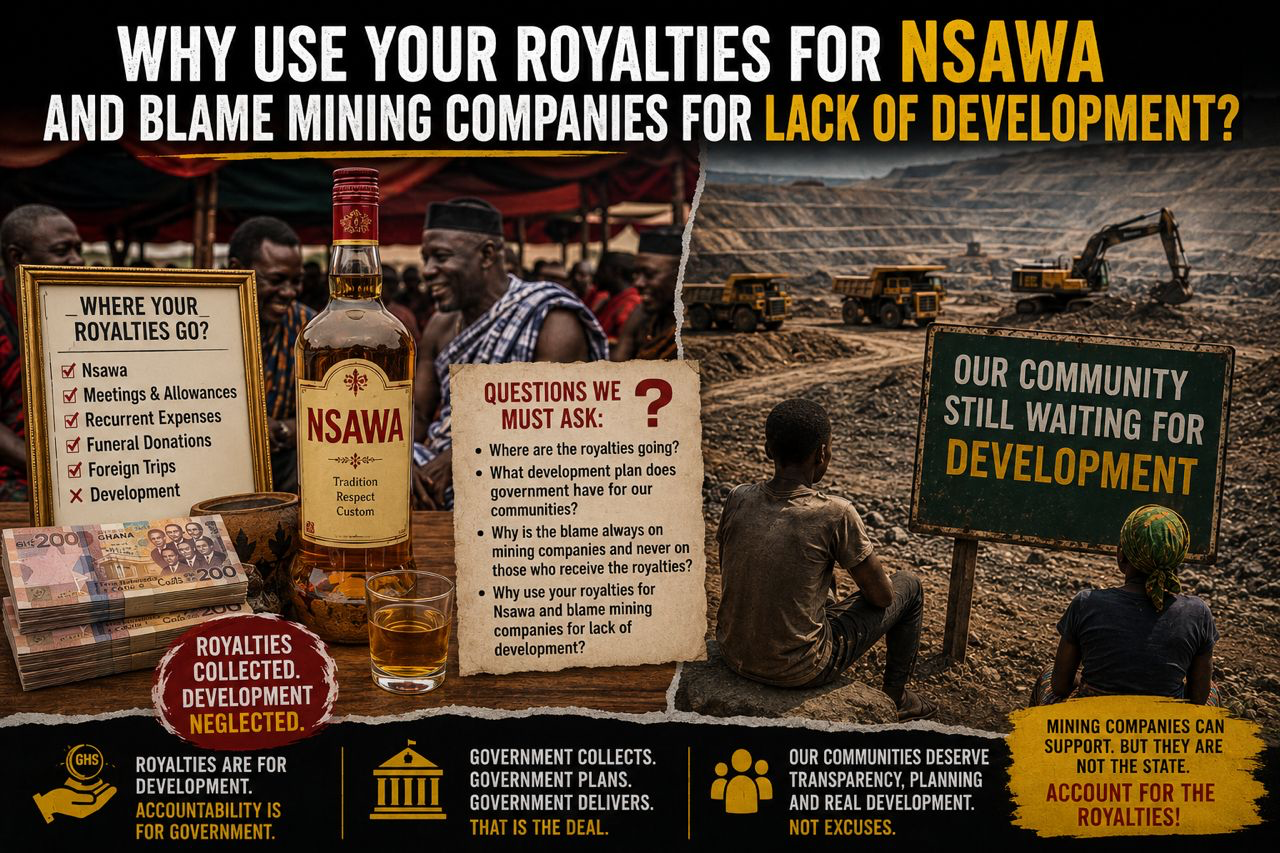 Why use your royalties for 'nsawa' and blame mining companies for no ...